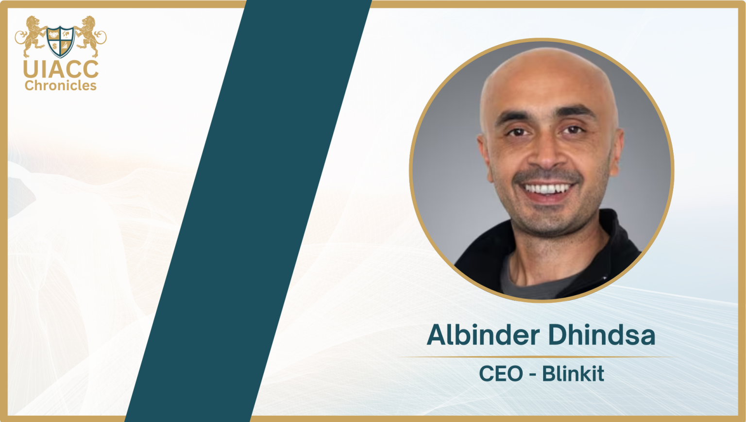 Albinder Dhindsa: CEO – Blinkit – UIACC